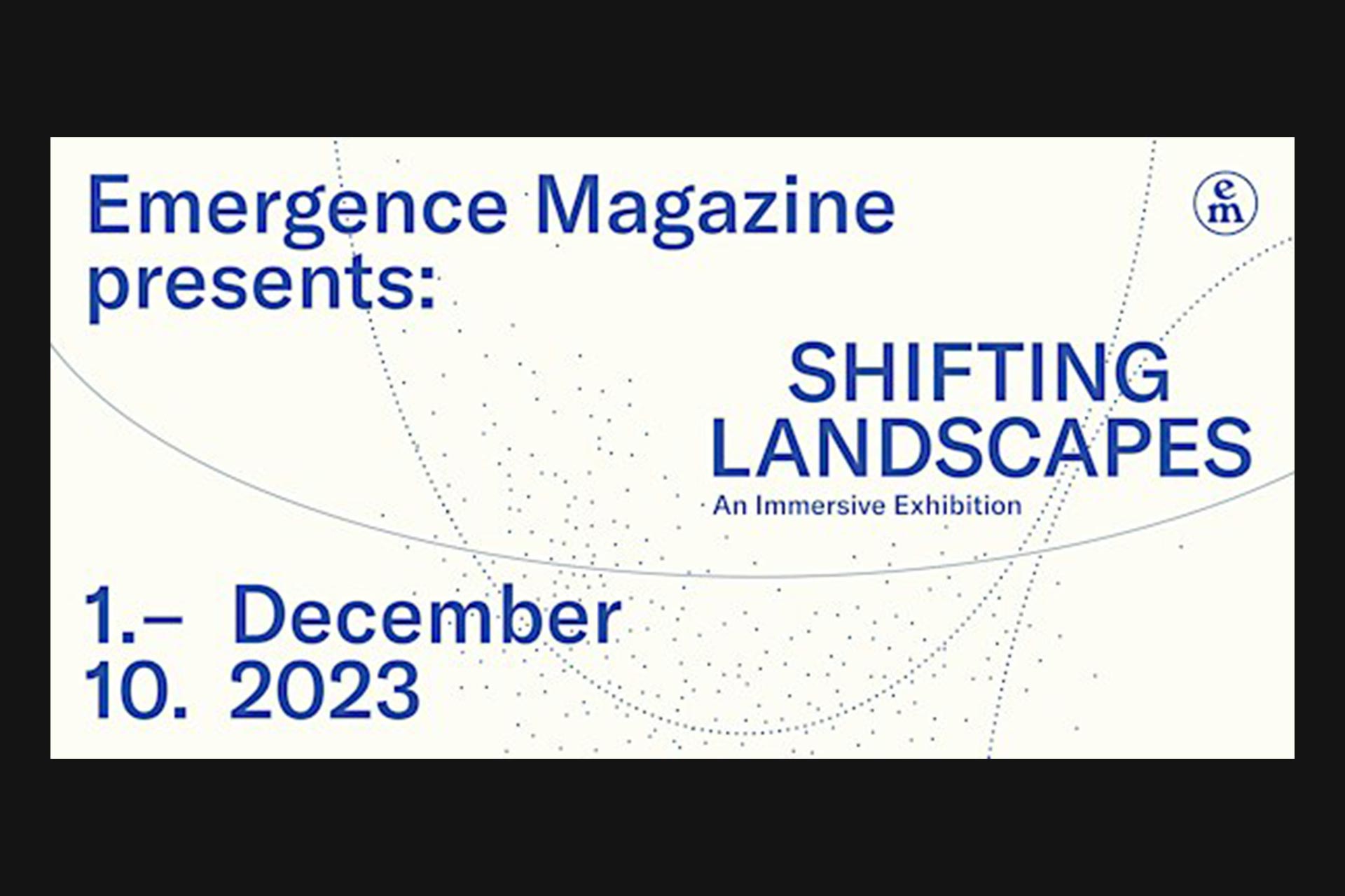 Emergence Magazine hosting Shifting Landscapes exhibition this December ...